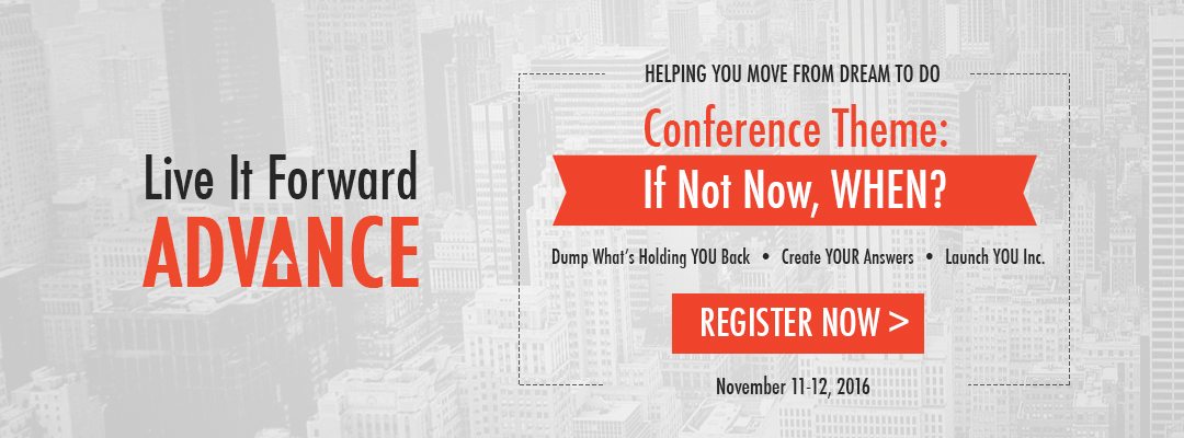 STOP Living With Regret! Learn how at the Live it Forward ADVANCE ...